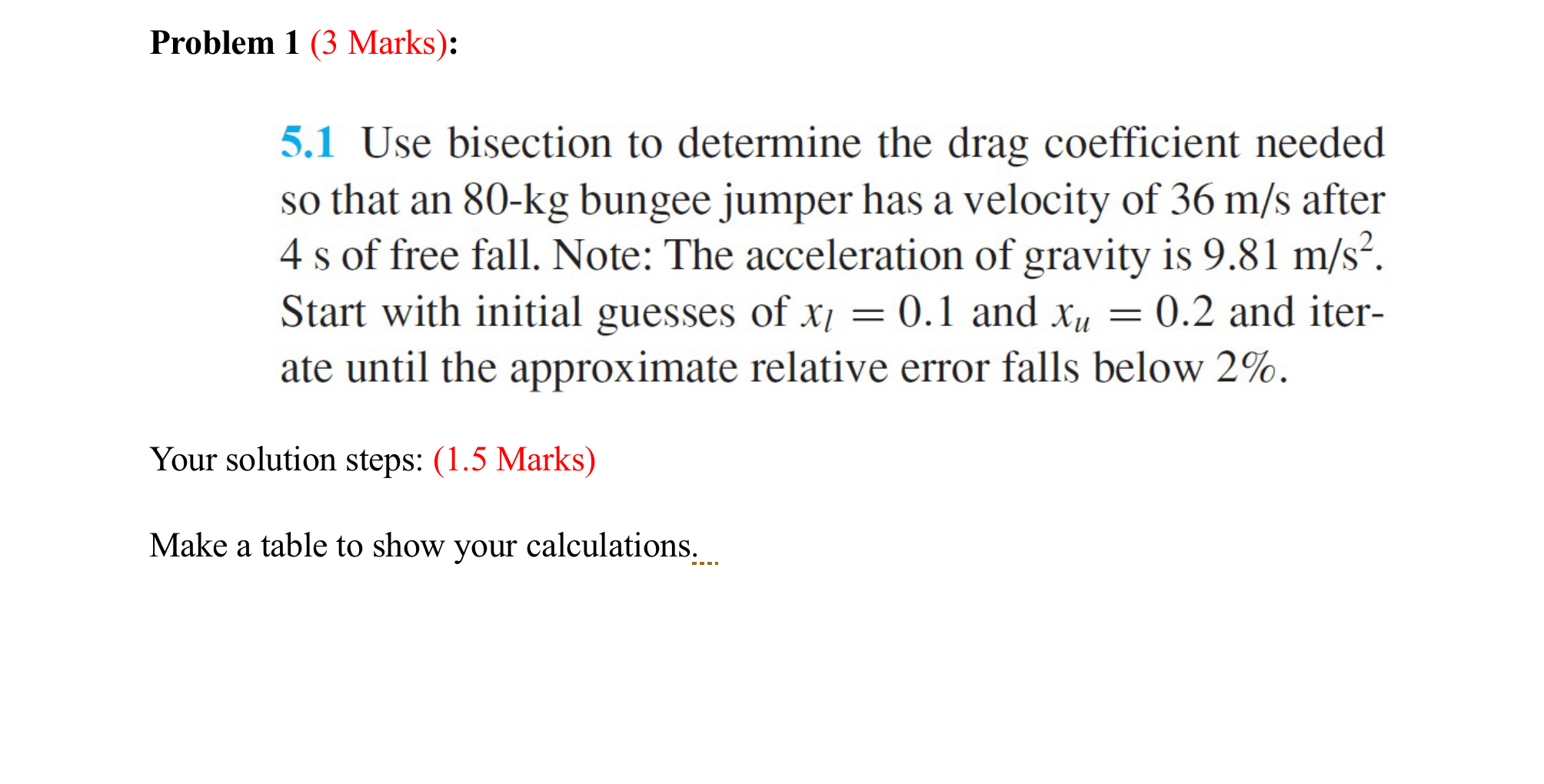 Solved Problem 1 (3 ﻿Marks):5.1 ﻿Use bisection to determine | Chegg.com