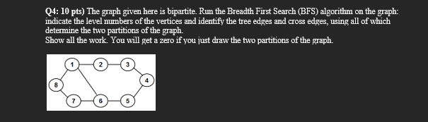 Solved Q4: 10 ﻿pts) ﻿The graph given here is bipartite. Rum | Chegg.com