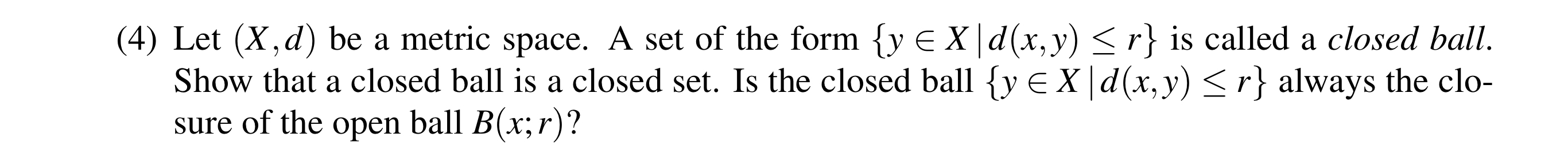 Solved (4) ﻿Let (x,d) ﻿be a metric space. A set of the form | Chegg.com