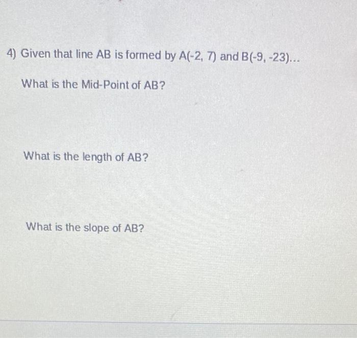 Solved 4) Given that line AB is formed by A(−2,7) and | Chegg.com
