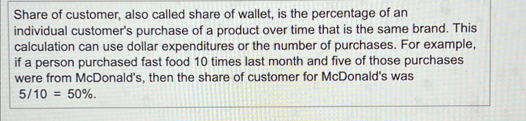 Solved Share of customer, also called share of wallet, is | Chegg.com