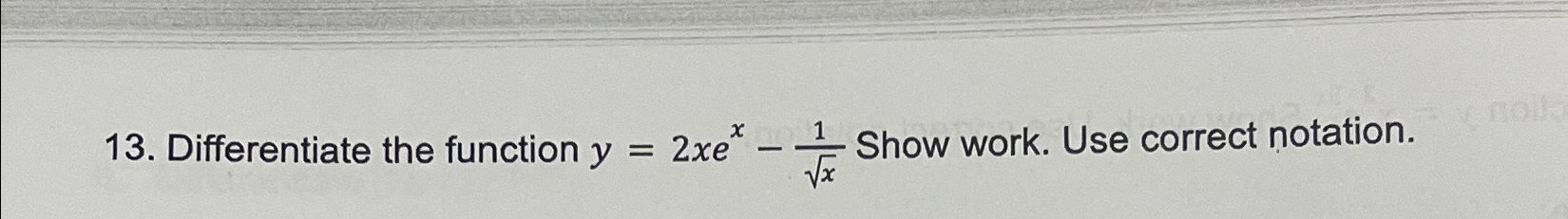 Solved Differentiate the function y=2xex-1x2 ﻿Show work. Use | Chegg.com