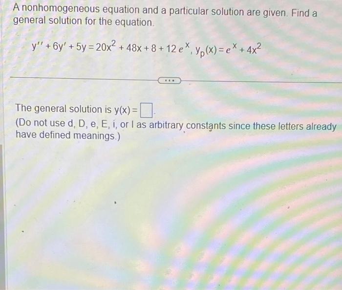 Solved A nonhomogeneous equation and a particular solution | Chegg.com