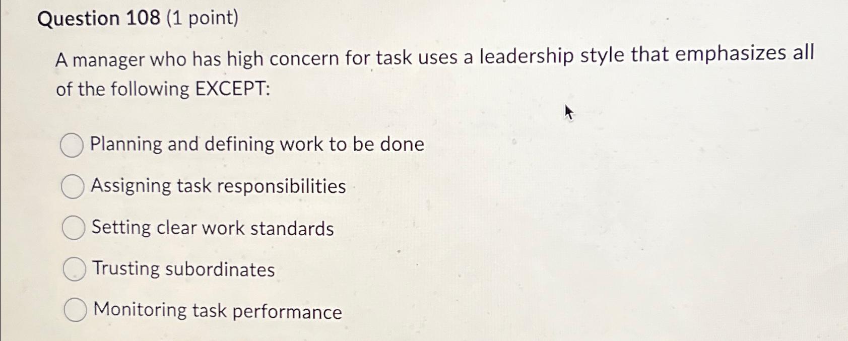 Solved Question 108 (1 ﻿point)A manager who has high concern | Chegg.com