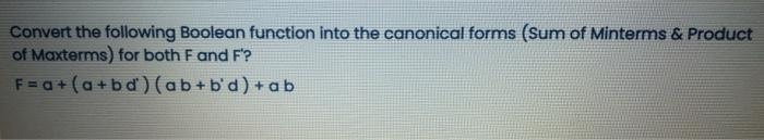 Solved Convert The Following Boolean Function Into The