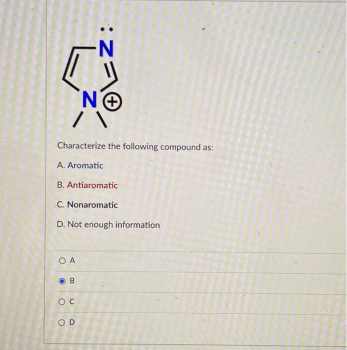 Solved Characterize the following compound as: A. Aromatic | Chegg.com