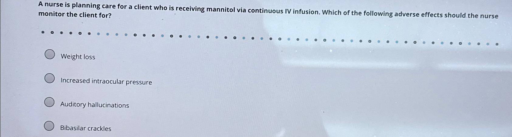 Solved A nurse is planning care for a client who is | Chegg.com