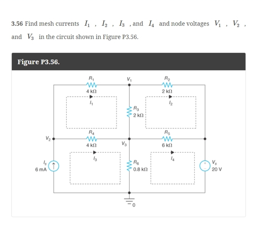 Solved 3.56 ﻿Find mesh currents I1,I2,I3, ﻿and I4 ﻿and node | Chegg.com