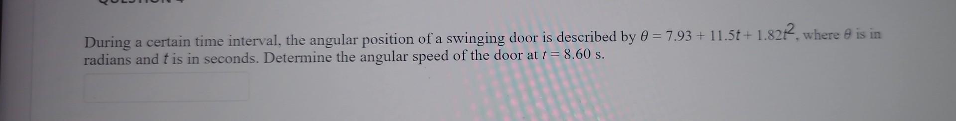 Solved During a certain time interval, the angular position | Chegg.com