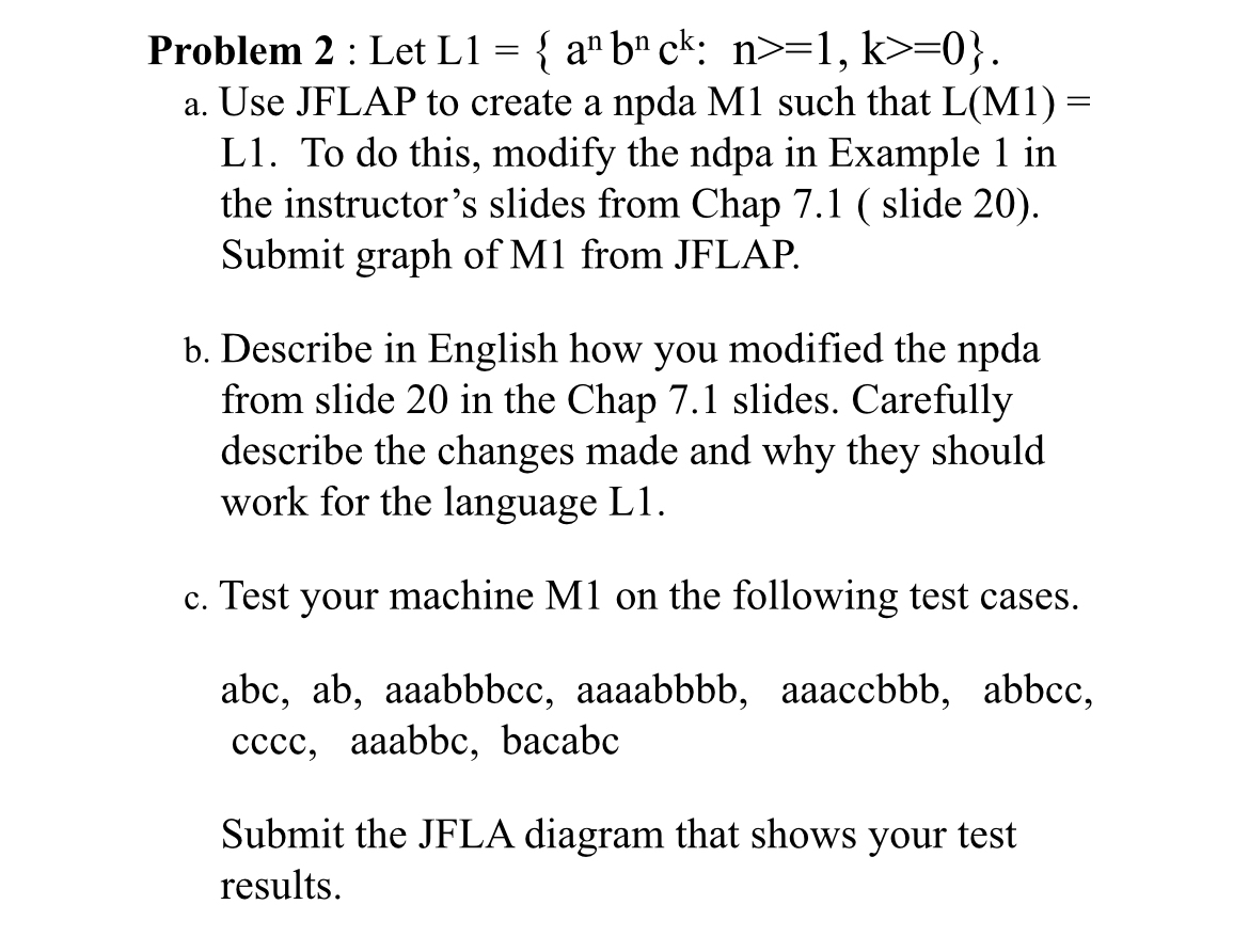 Problem 2: Let L1={anbnck:n≥1,k≥0}.a. ﻿Use JFLAP to | Chegg.com