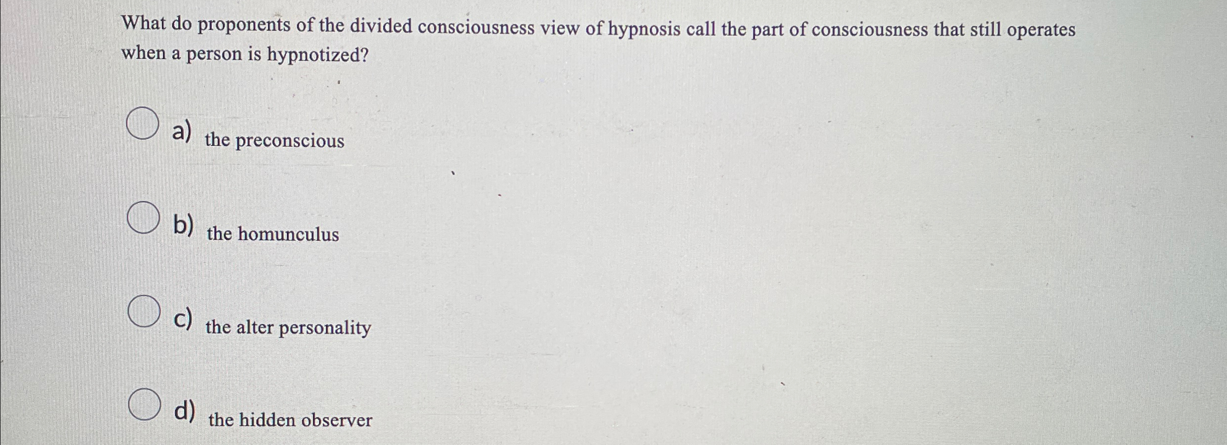 Solved What do proponents of the divided consciousness view | Chegg.com