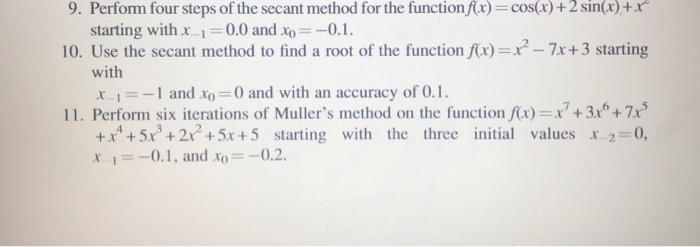 Solved 9. Perform four steps of the secant method for the | Chegg.com