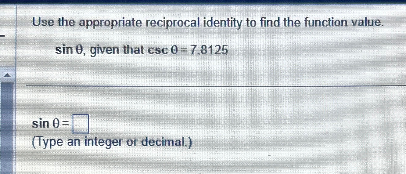 Solved Use the appropriate reciprocal identity to find the | Chegg.com