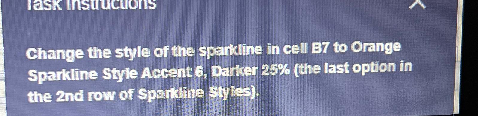 Solved Change the style of the sparkline in cell 87 ﻿to | Chegg.com