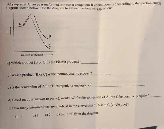 Solved 2) Compound A can be transformed into either compound | Chegg.com