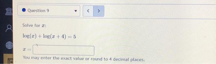 Solved Solve for x : log(x)+log(x+4)=5 x= You may enter the | Chegg.com