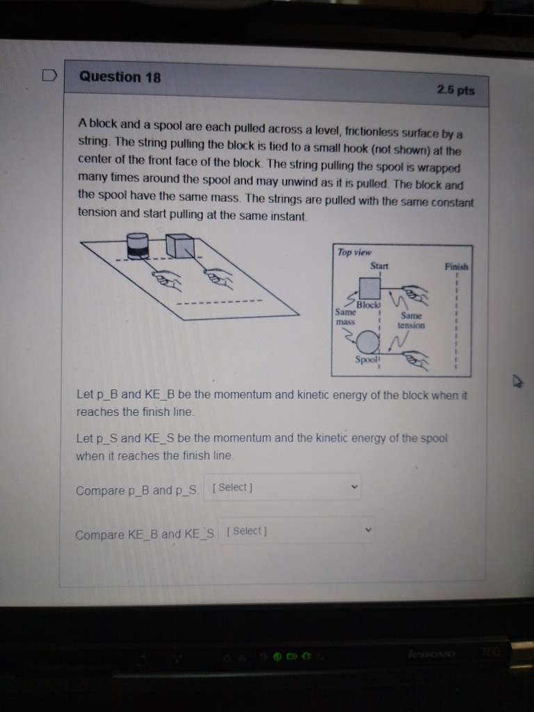 Solved Question 18 2.5 pts A block and a spool are each | Chegg.com