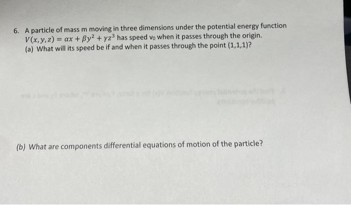 Solved 6. A particle of mass m moving in three dimensions | Chegg.com