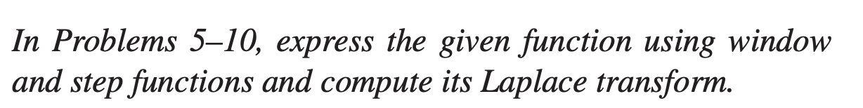 Solved In ﻿Problems 5-10, ﻿express the given function using | Chegg.com