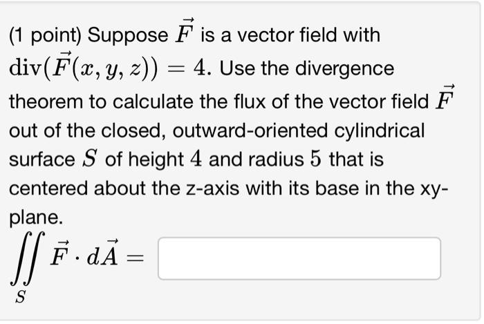 Solved (1 point) Suppose F is a vector field with | Chegg.com