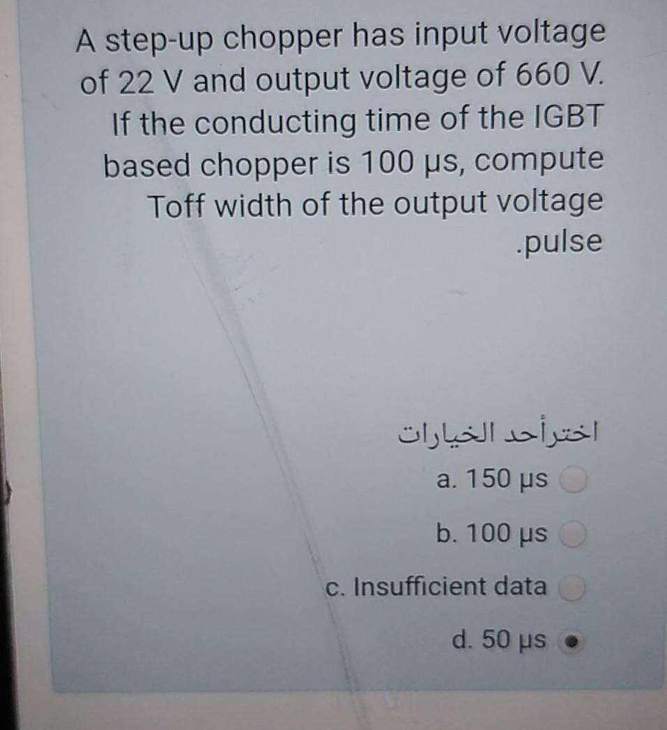 Solved A step-up chopper has input voltage of 22 V and | Chegg.com