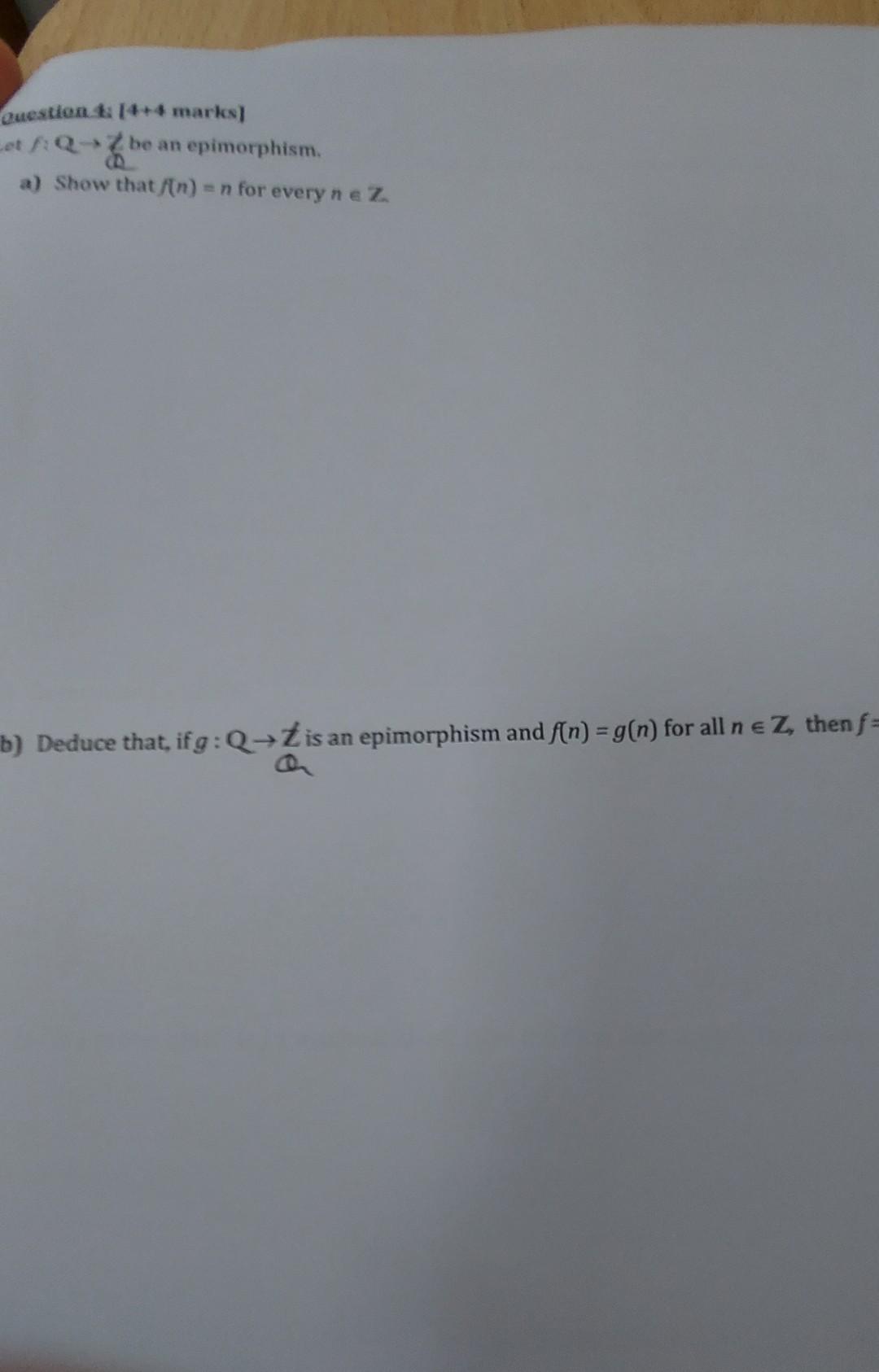 Solved Question 4: [4+4 marks] Let f: Q-Z be an epimorphism. | Chegg.com