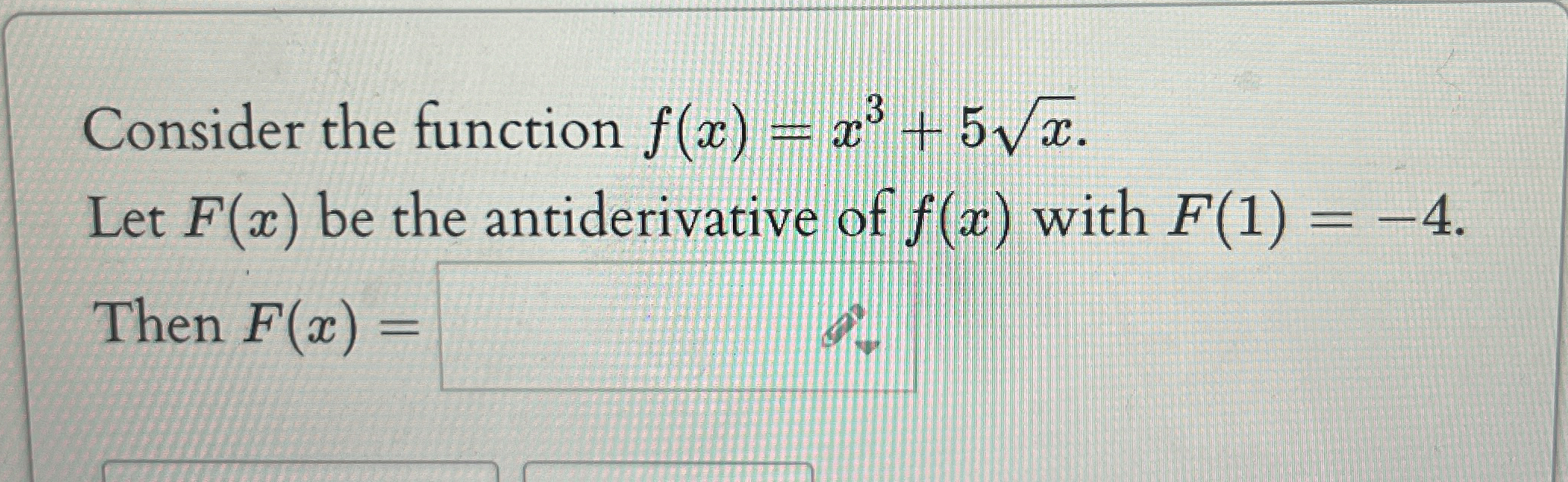 Solved Consider the function f(x)=x3+5x2. ﻿Let F(x) ﻿be the | Chegg.com