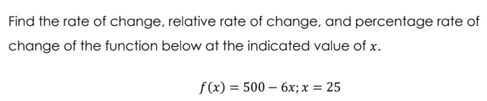 Solved Find the rate of change, relative rate of change, and | Chegg.com