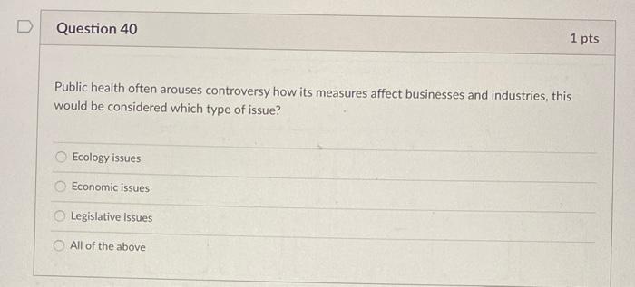 Solved D Question 40 1 pts Public health often arouses | Chegg.com Solved D Question 40 1 pts Public health often arouses | Chegg.com