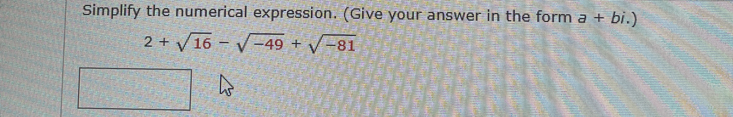 Solved Simplify the numerical expression. (Give your answer | Chegg.com