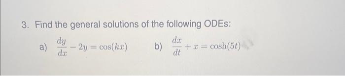 Solved 3. Find the general solutions of the following ODEs: | Chegg.com