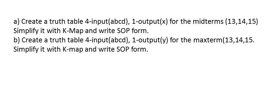 Solved a) Create a truth table 4-input(abcd), 1-output(x) | Chegg.com