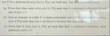 Solved Let F ﻿be a field and let a(x),b(x)inF[x], ﻿not both | Chegg.com
