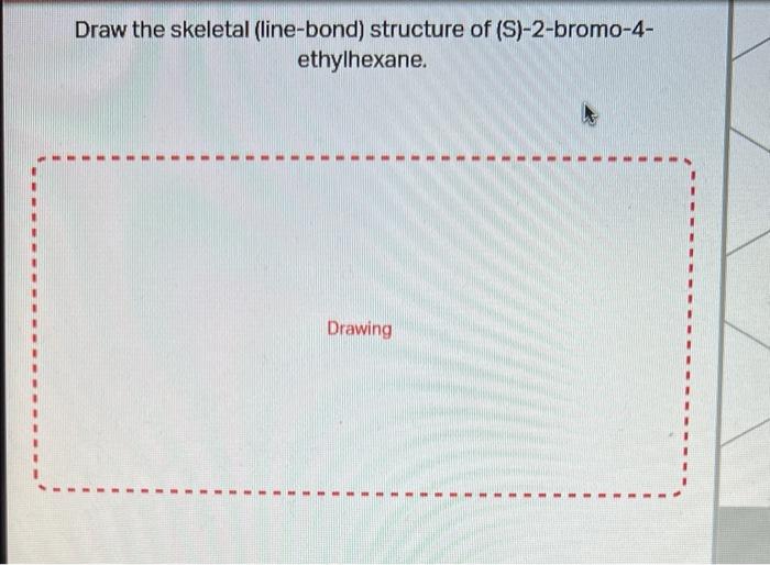Solved Draw the skeletal (line-bond) structure of | Chegg.com