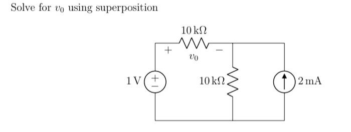 Solved Solve for v0 using superposition | Chegg.com Solved Solve for v0 using superposition | Chegg.com