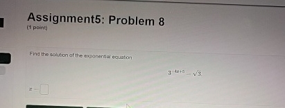 Solved Assignment5: Problem 8(1 ﻿point)Find the solution of | Chegg.com