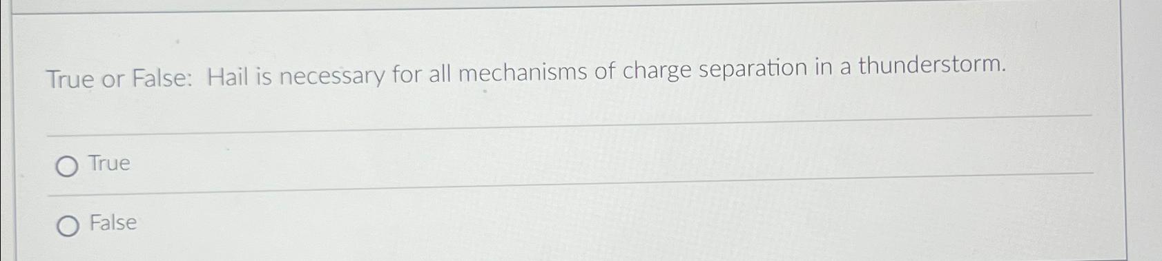 Solved True or False: Hail is necessary for all mechanisms | Chegg.com