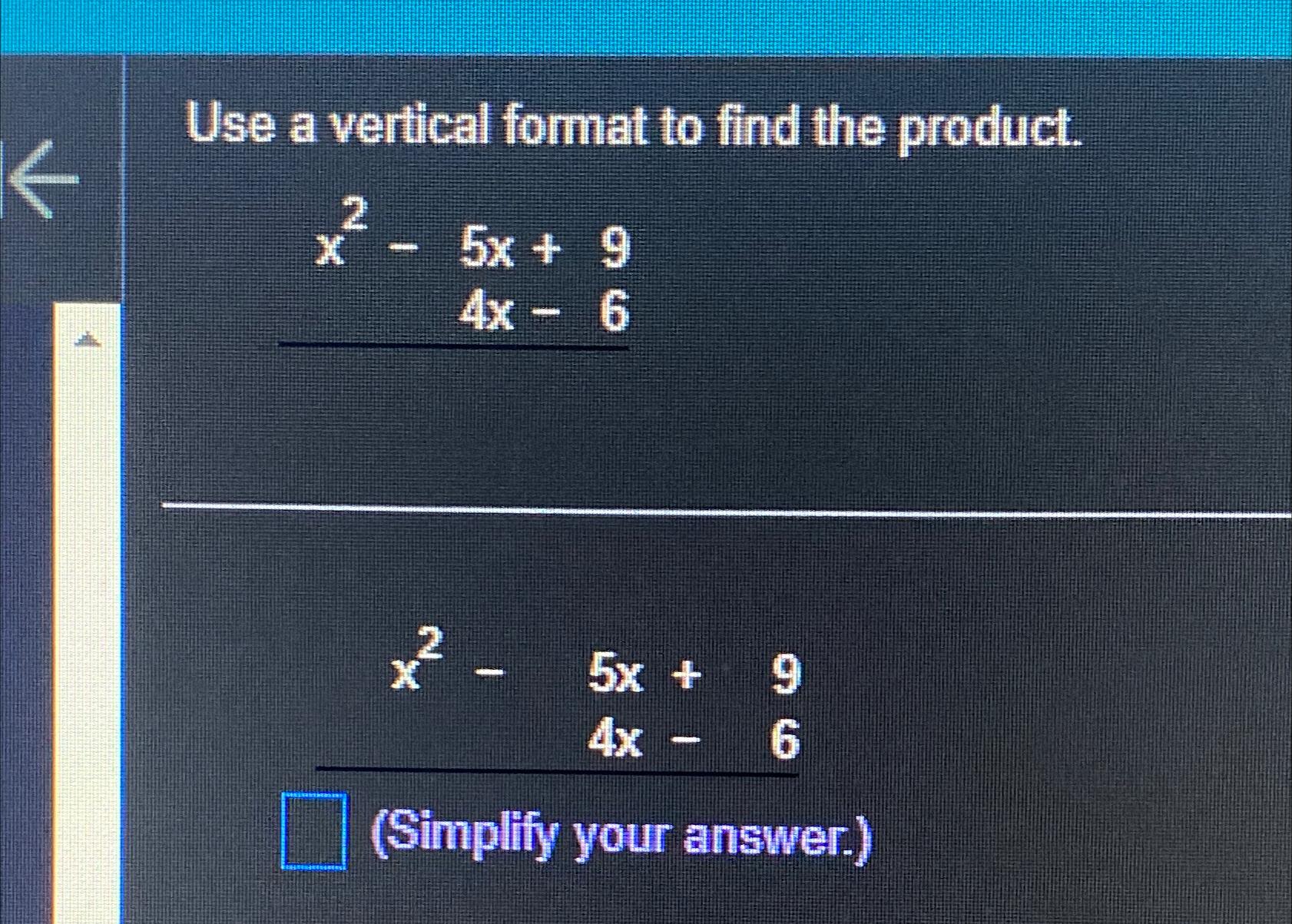 Solved Use a vertical format to find the | Chegg.com