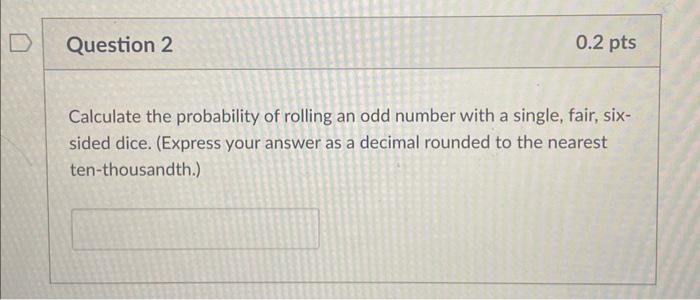 Solved Calculate the probability of rolling an odd number | Chegg.com