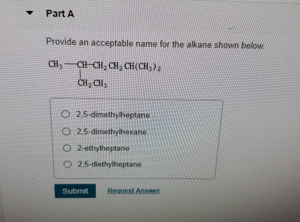 Solved Part A Provide an acceptable name for the alkane | Chegg.com
