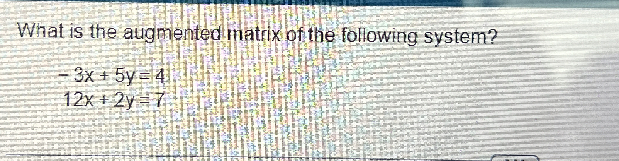 Solved What is the augmented matrix of the following | Chegg.com