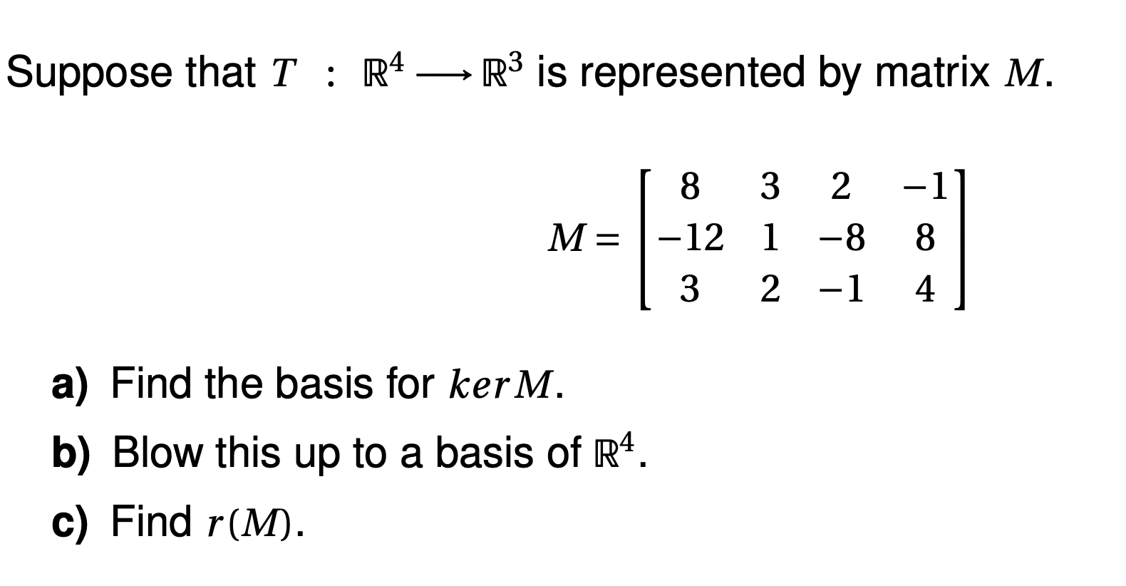 Solved Suppose that T:R4longrightarrowR3 ﻿is represented by | Chegg.com