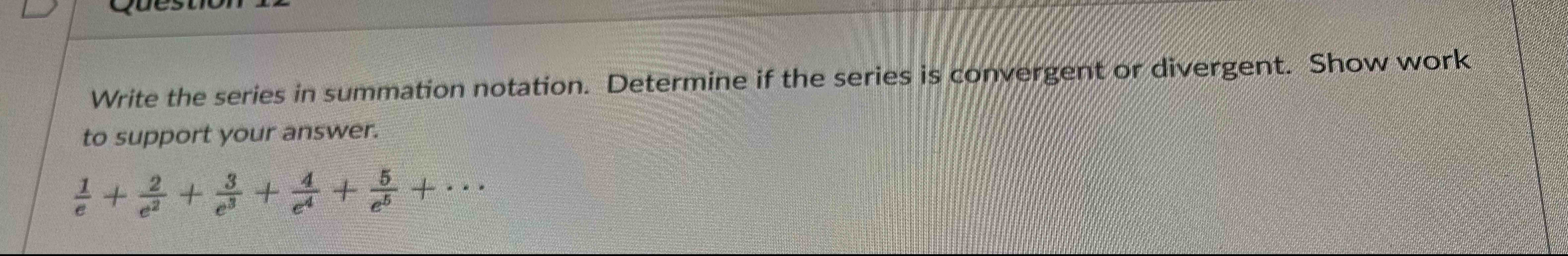 Solved Write the series in summation notation. Determine if | Chegg.com