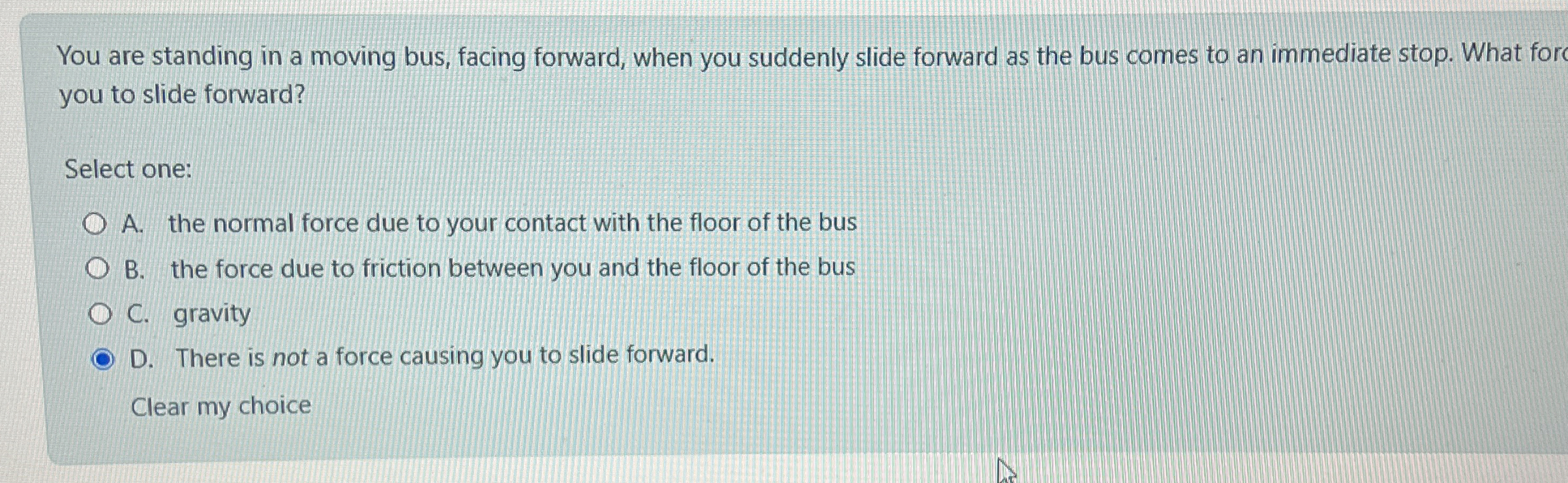 Solved You are standing in a moving bus, facing forward, | Chegg.com