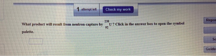 Solved 1 attempt left Check my work Repor 238 What product | Chegg.com
