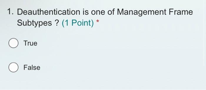 Solved 1. Deauthentication is one of Management Frame | Chegg.com
