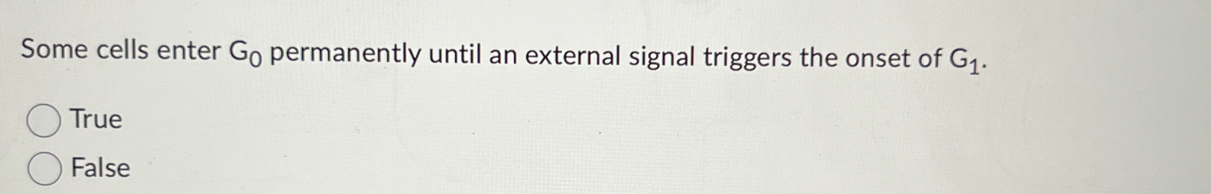 Solved Some cells enter G0 ﻿permanently until an external | Chegg.com