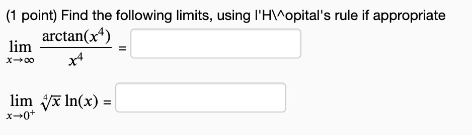 Solved (1 ﻿point) ﻿Find the following limits, ﻿using l'H ??? | Chegg.com