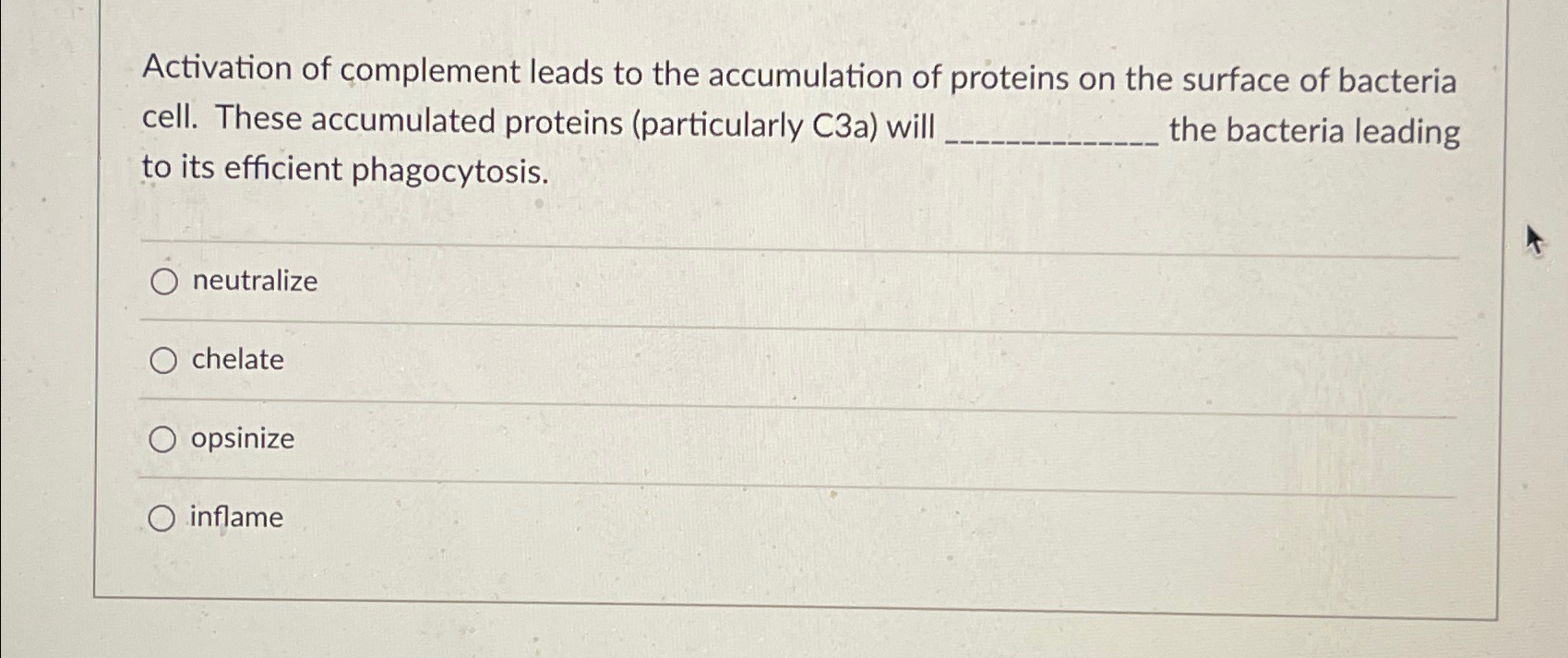 Solved Activation of complement leads to the accumulation of | Chegg.com