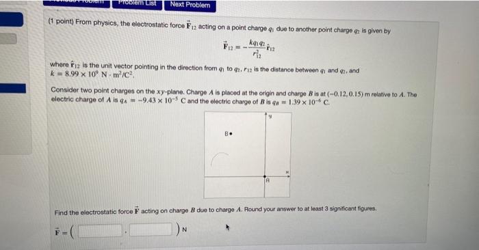 Solved (1 point) From physics, the electrostatic force F12 | Chegg.com